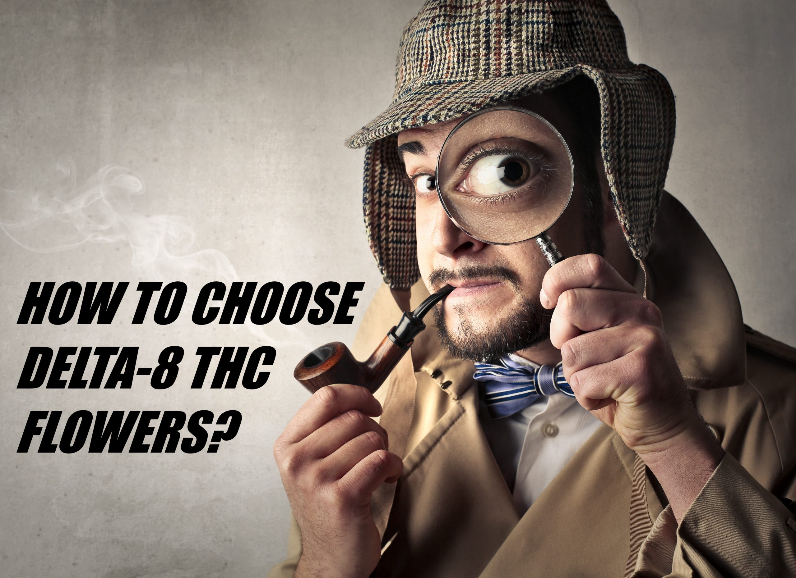 How To Choose Delta-8 THC Flowers? - Cannadelics
