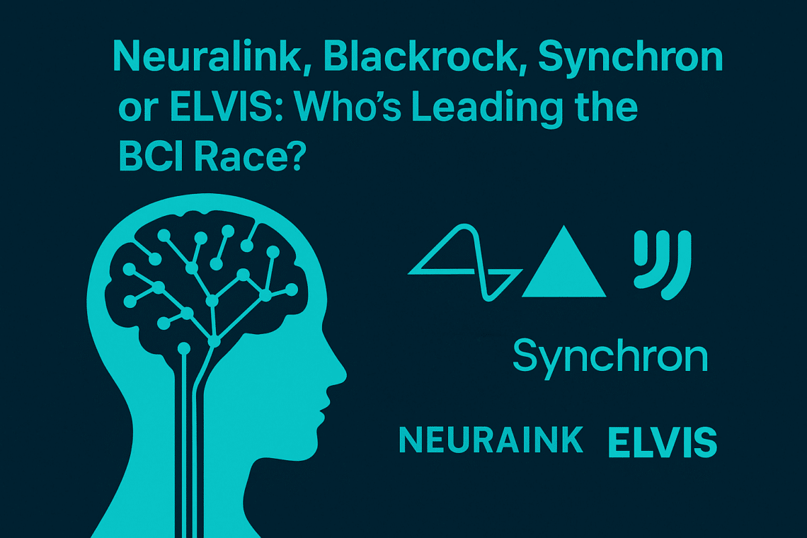 Neuralink, Blackrock, Synchron or ELVIS: Who’s Leading the BCI Race ...